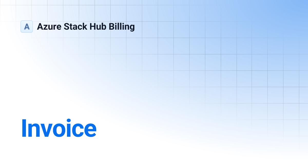 Invoice | 2.1.10.19 | Azure Stack Hub Billing