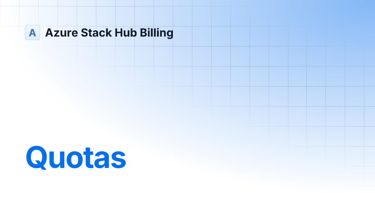 Quotas | Azure Stack Hub Billing