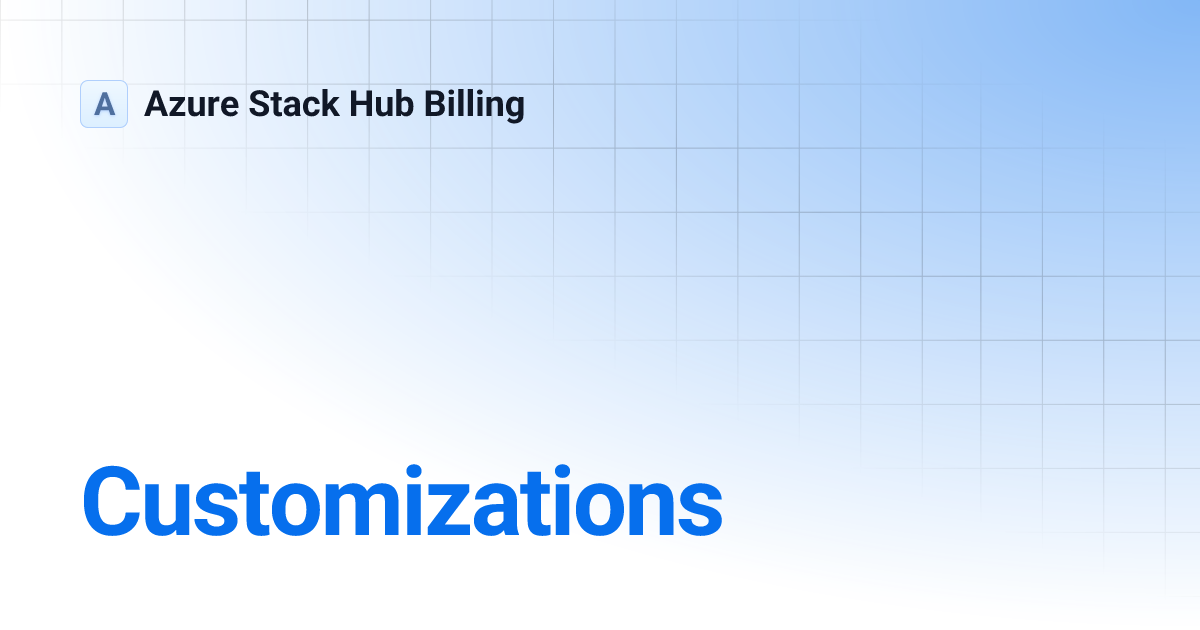 Customizations | Azure Stack Hub Billing