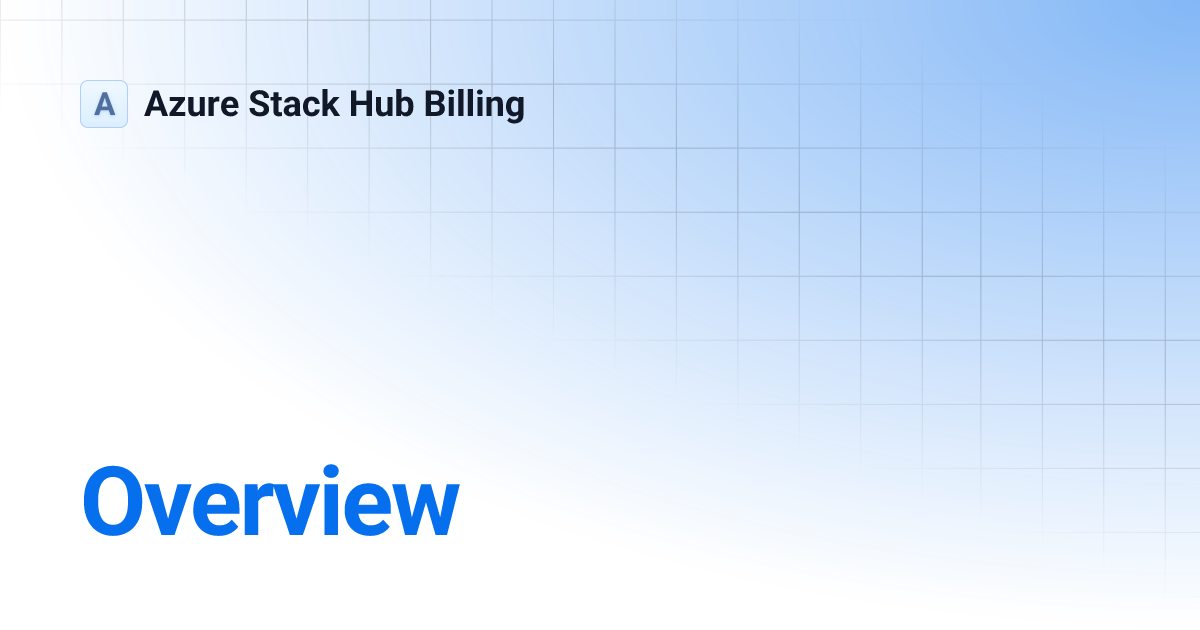 Overview | Azure Stack Hub Billing