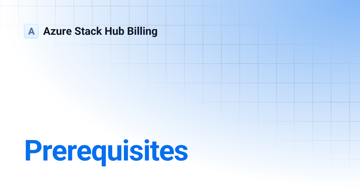 Prerequisites | Azure Stack Hub Billing