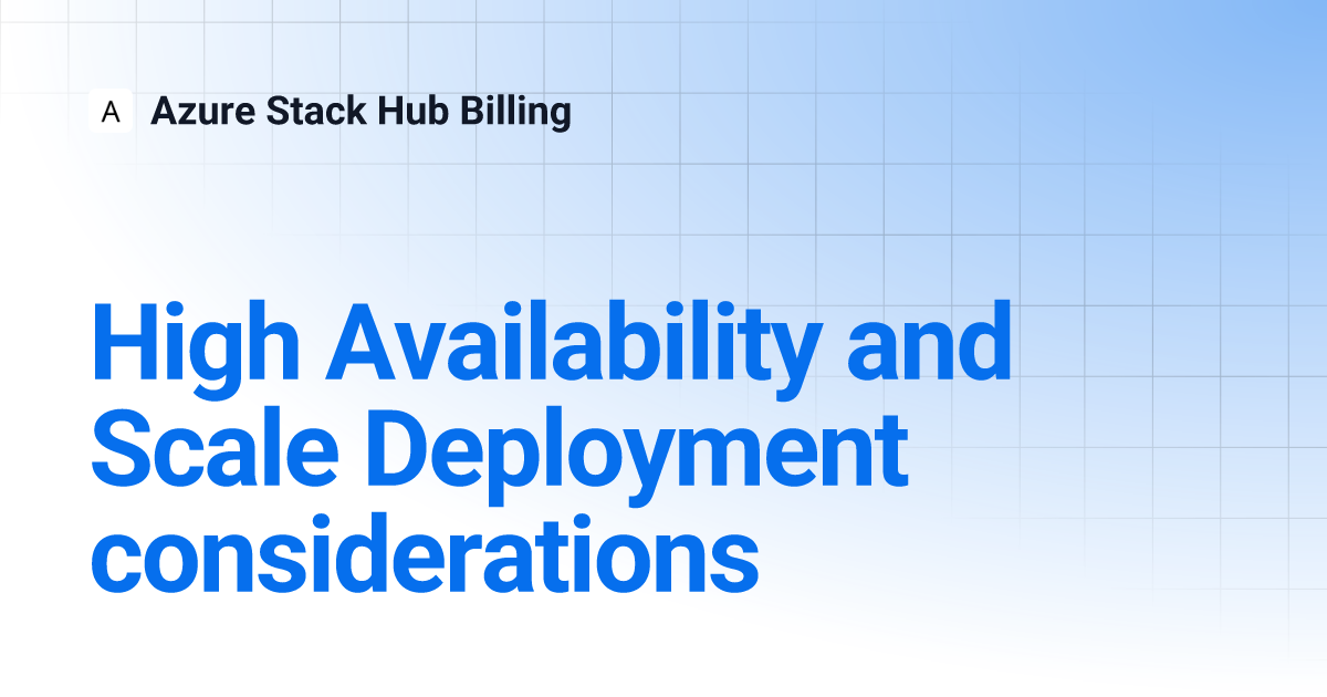 High Availability and Scale Deployment considerations | Azure Stack Hub ... High Availability and Scale Deployment considerations | Azure Stack Hub ...