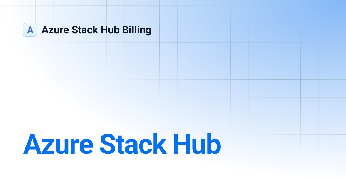 Azure Stack Hub | Azure Stack Hub Billing