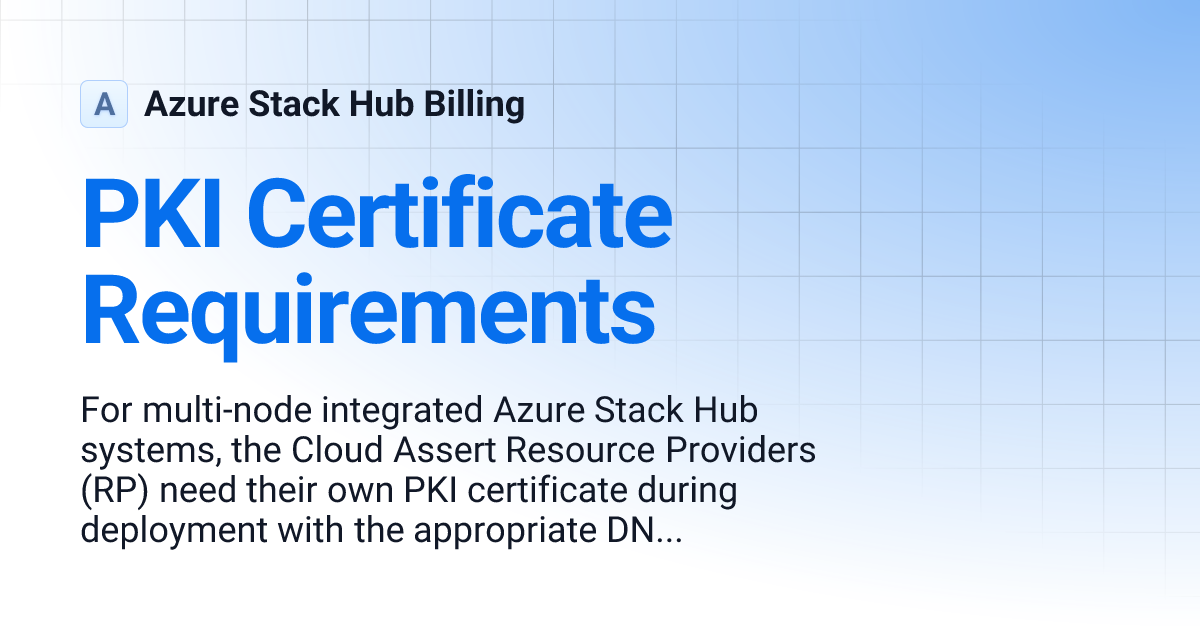 PKI Certificate Requirements | 2004 | Azure Stack Hub Billing
