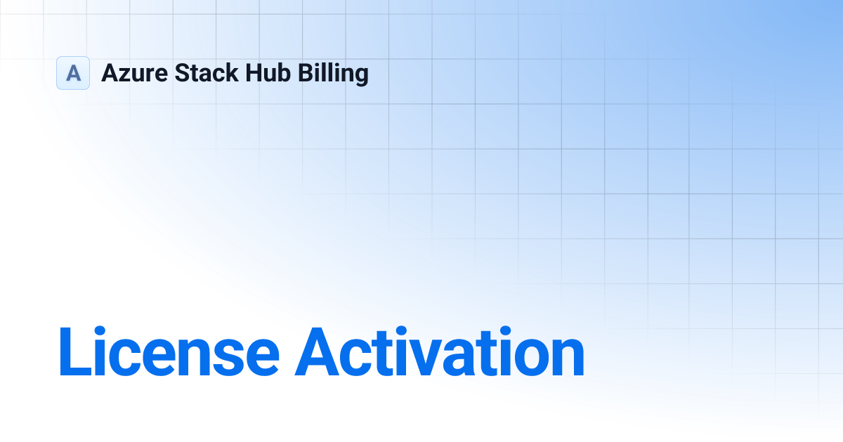 License Activation | Azure Stack Hub Billing