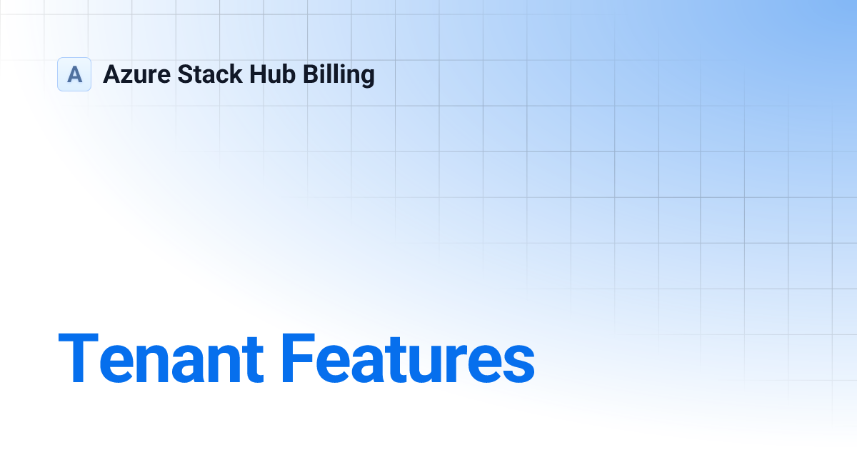 Tenant Features | Azure Stack Hub Billing