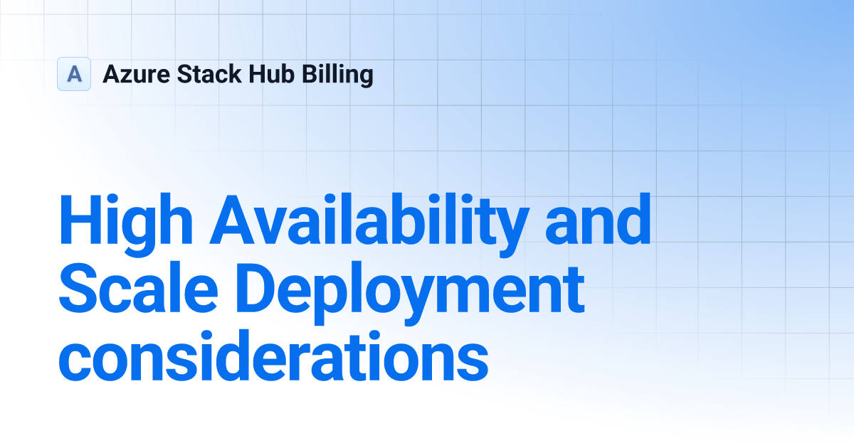 High Availability and Scale Deployment considerations | Azure Stack Hub ...
