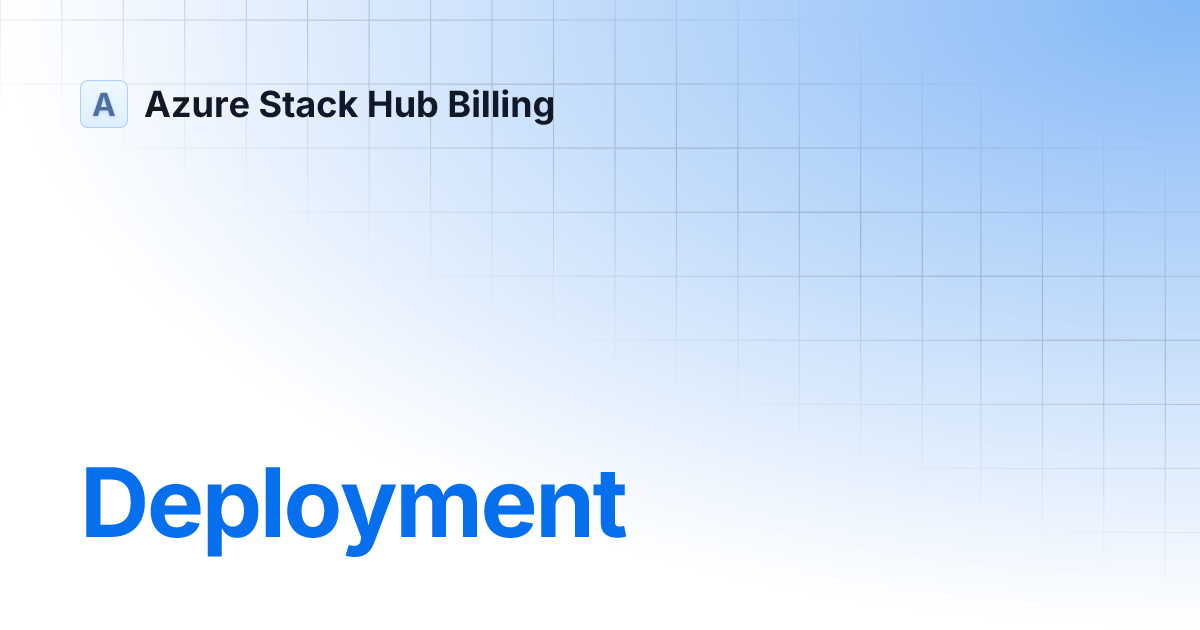 Deployment | Azure Stack Hub Billing
