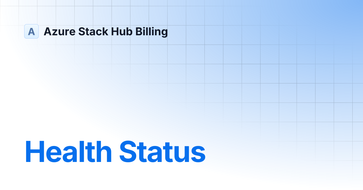 Health Status | Azure Stack Hub Billing