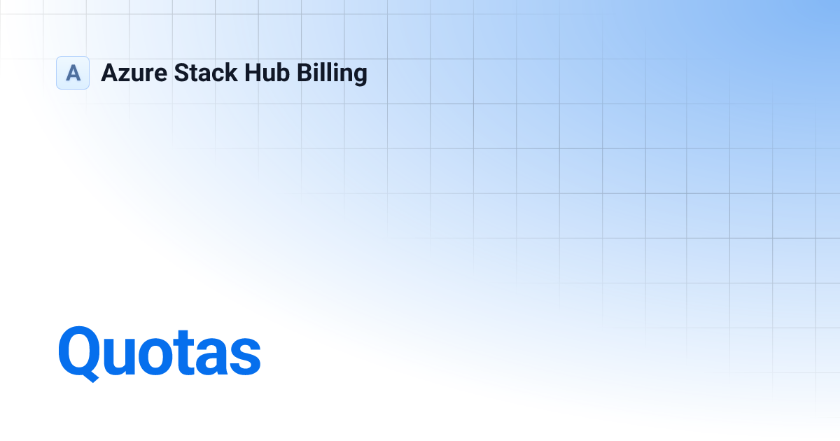 Quotas | Azure Stack Hub Billing