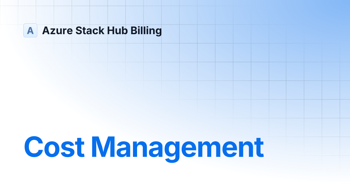 Cost Management | Azure Stack Hub Billing