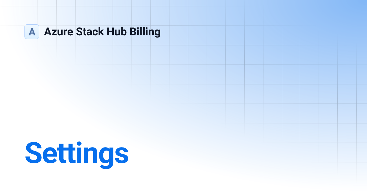 Settings | Azure Stack Hub Billing