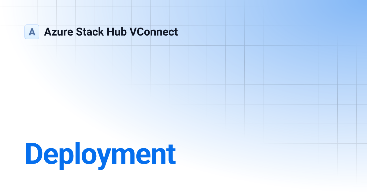 Deployment | Azure Stack Hub VConnect