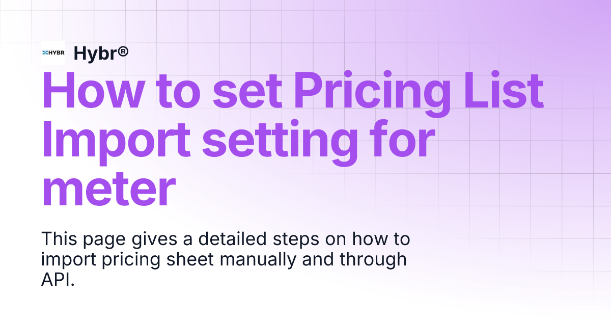 How to set Pricing List Import setting for meter | Hybr®