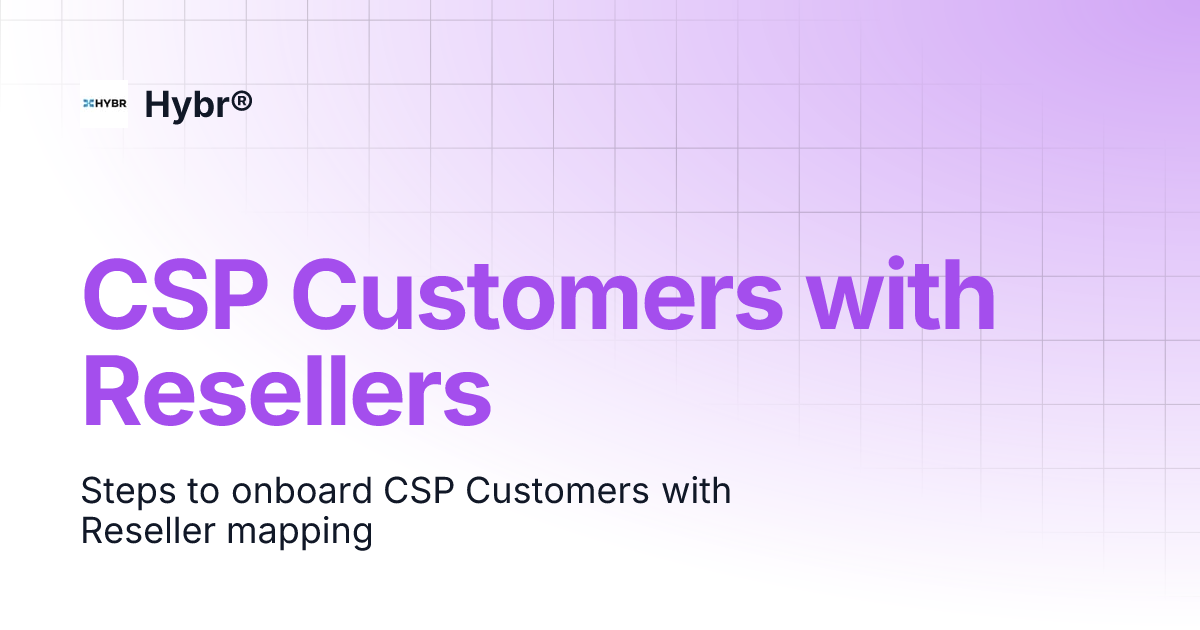 CSP Customers with Resellers | Hybr®