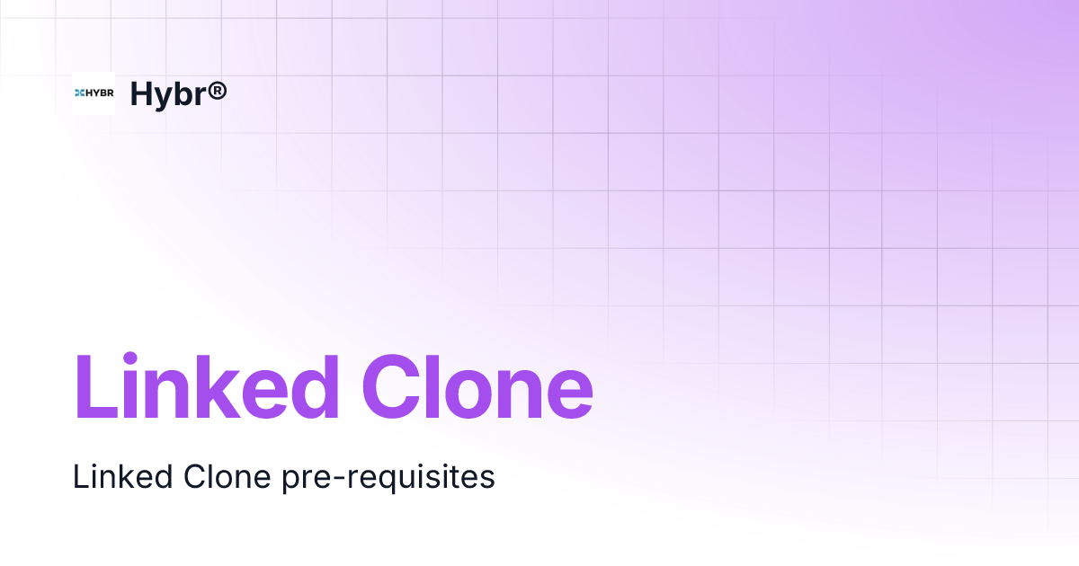 Linked Clone | Hybr®