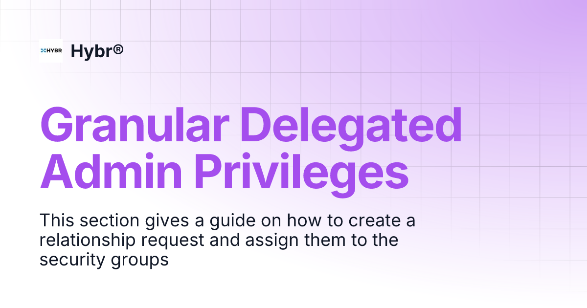 Granular Delegated Admin Privileges | Hybr®
