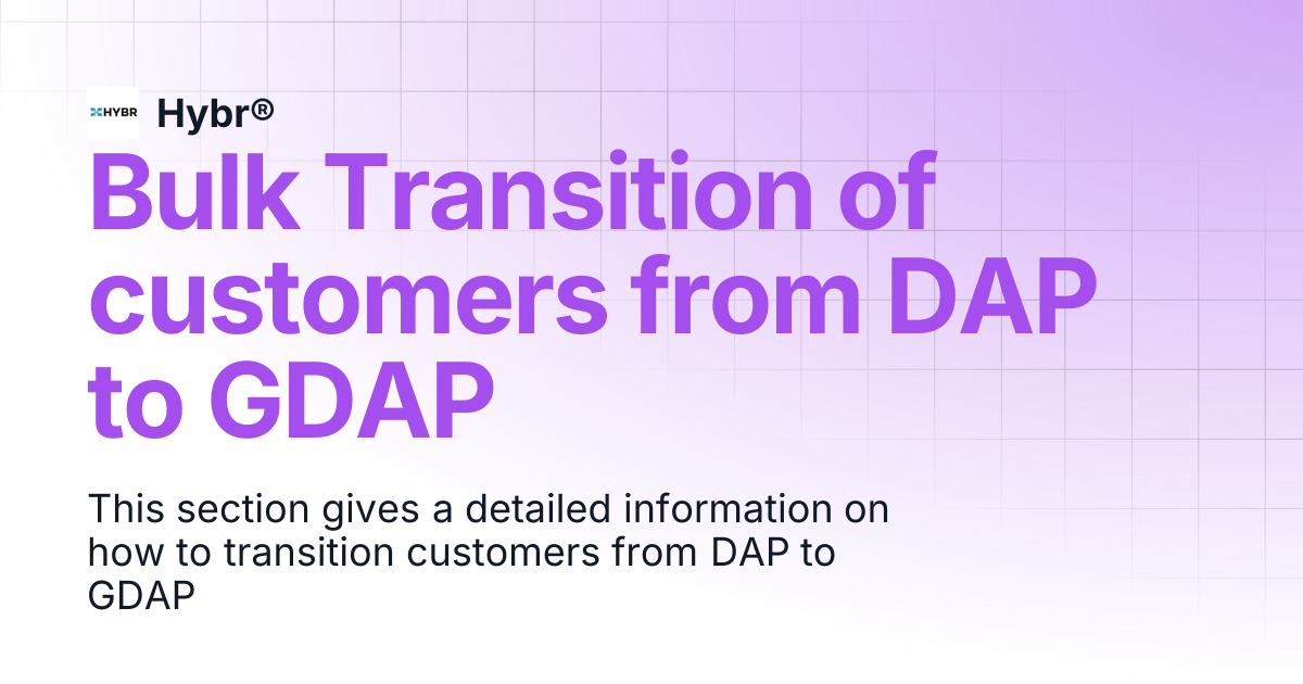 Bulk Transition of customers from DAP to GDAP | Hybr®