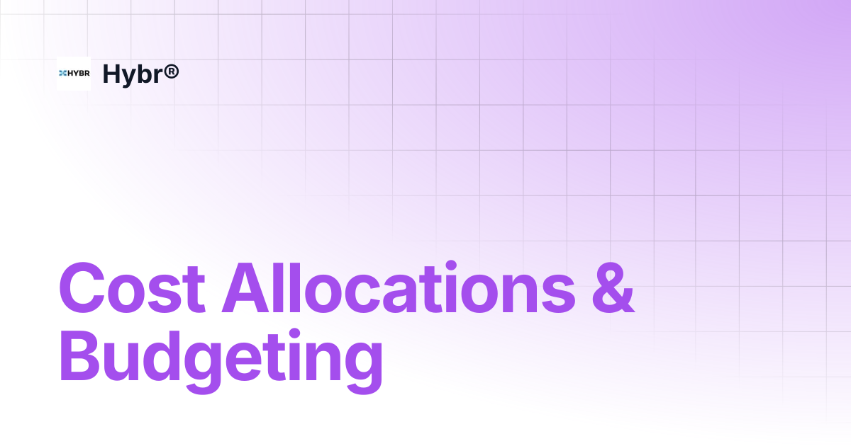 Cost Allocations & Budgeting | Hybr®